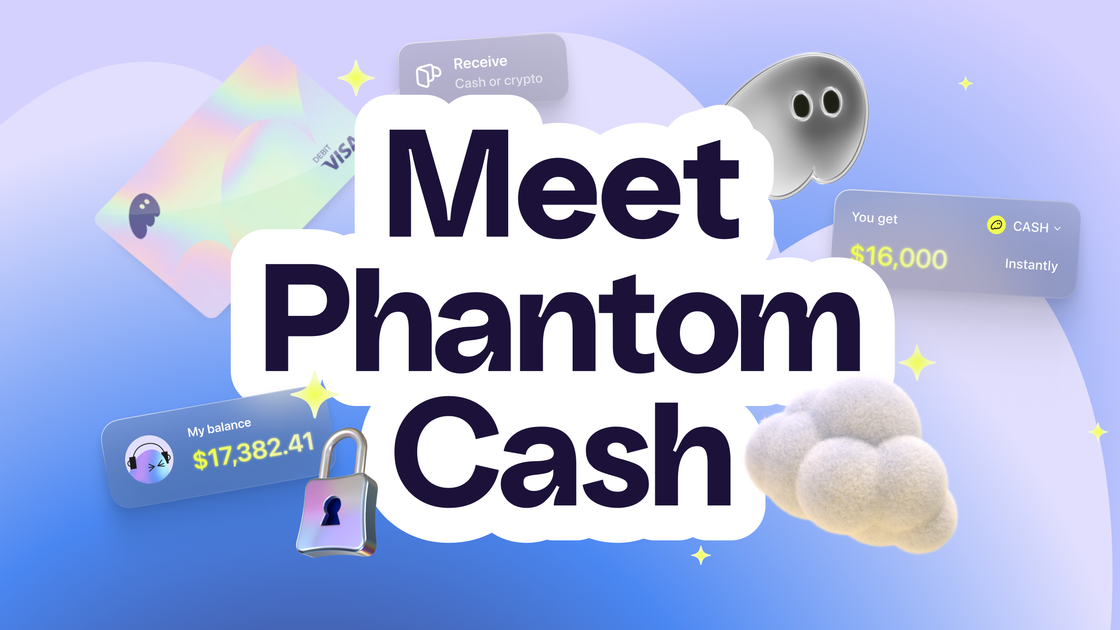 Introducing Phantom Cash: New Money, Now in Your Wallet