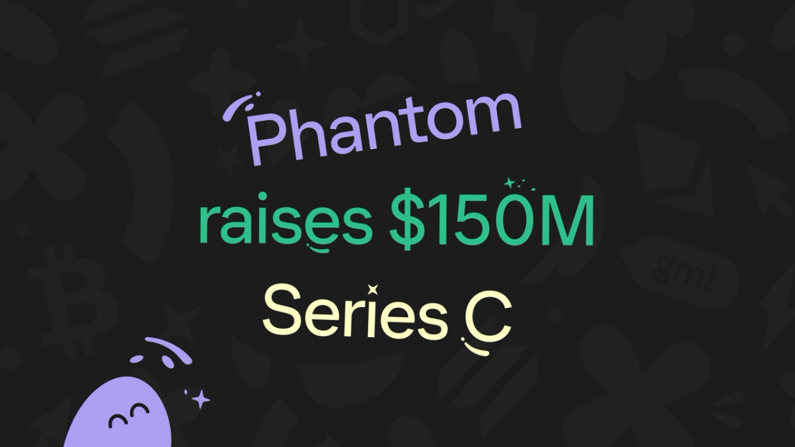 Phantom raises $150M Series C to build the world’s biggest consumer ...
